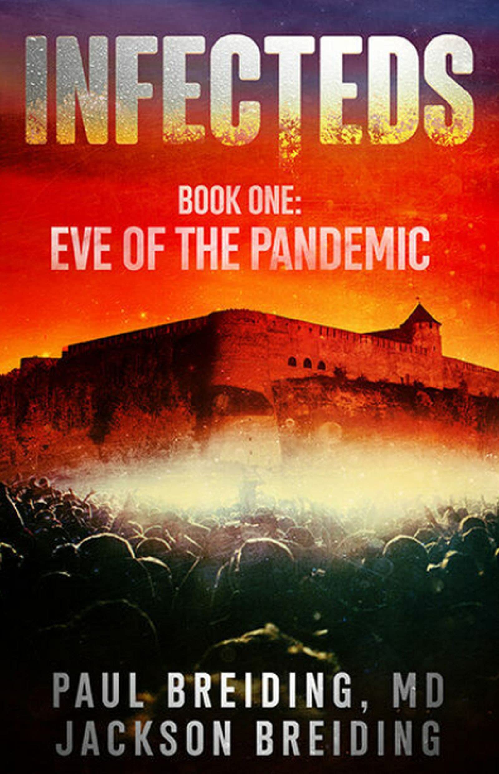 INFECTEDS: Book One: Eve of the Pandemic by Paul Breiding | Goodreads