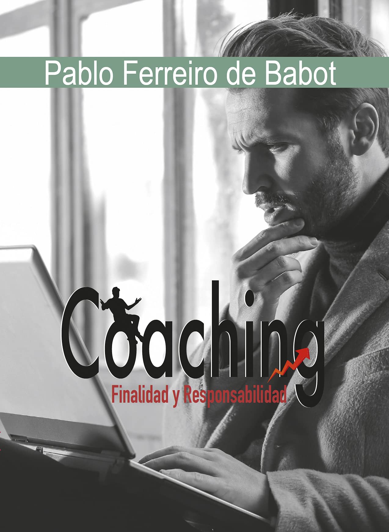 COACHING Finalidad y Responsabilidad: Edición Blanco y negro by Pablo ...