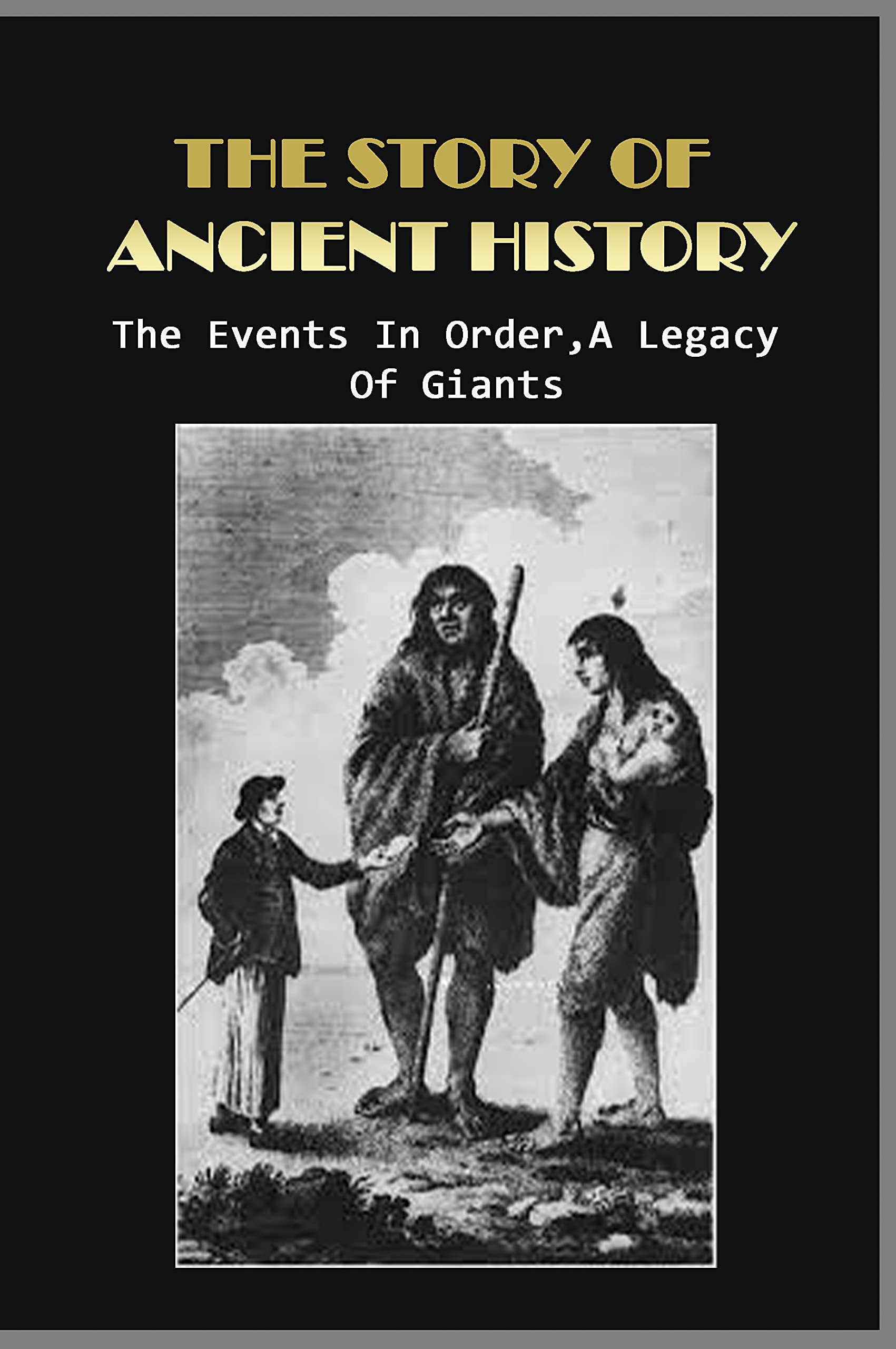 The Story Of Ancient History: The Events In Order, A Legacy Of Giants ...