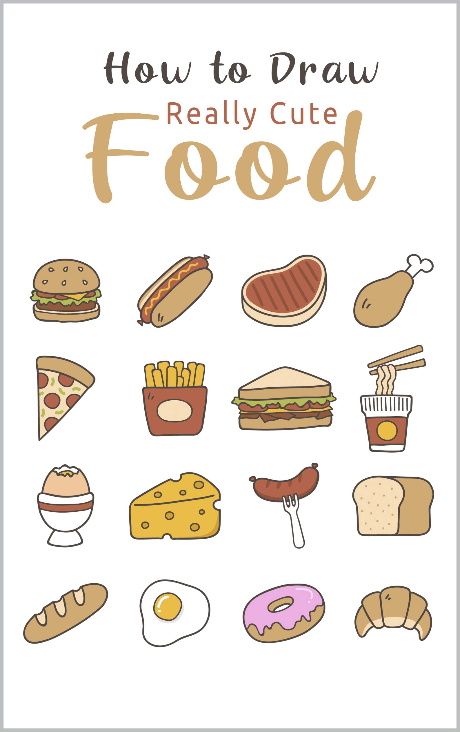 How to Draw Really Cute Food: How to Draw Cute Food Easy, Draw Really ...