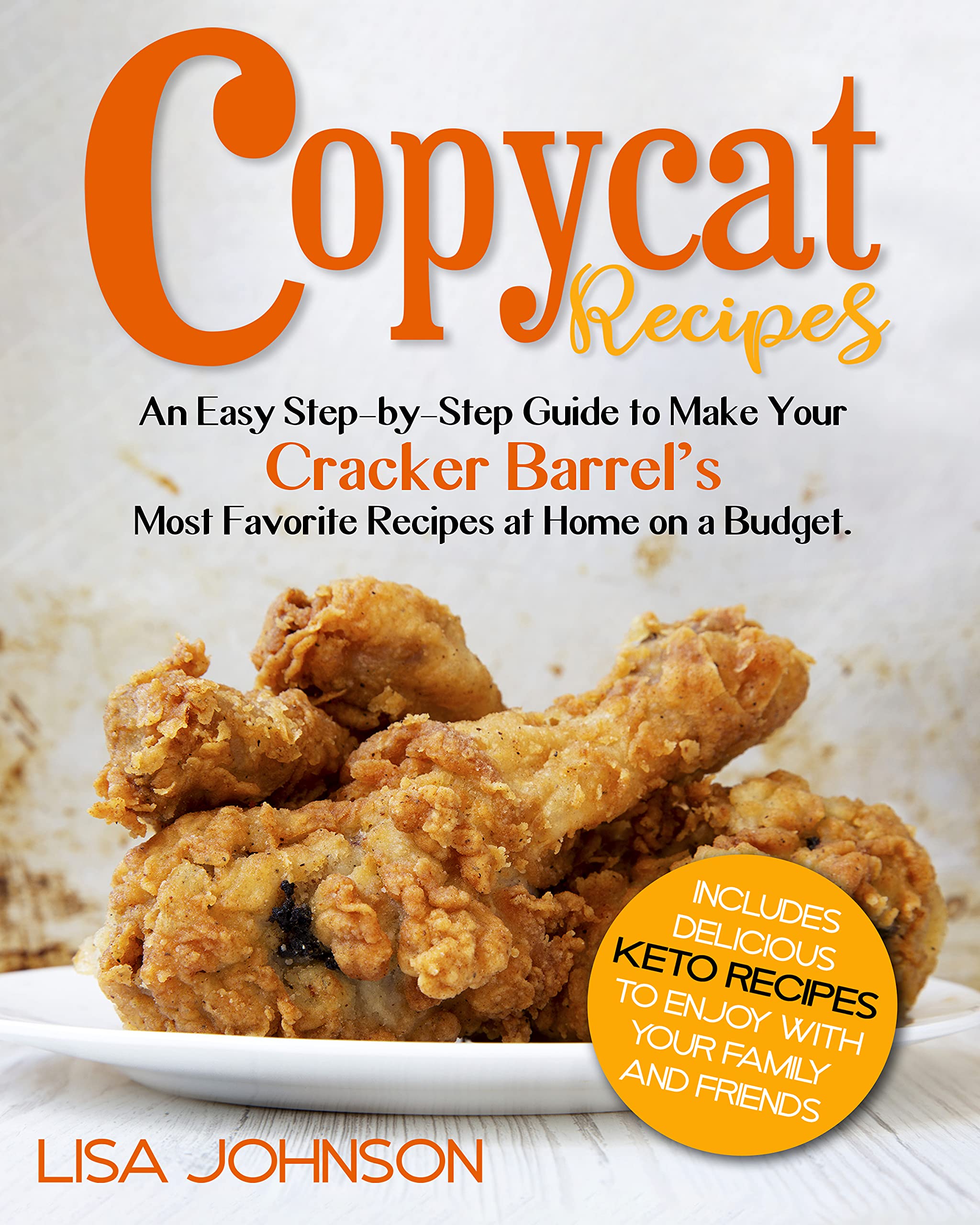 COPYCAT RECIPES: An Easy Step-by-Step Guide to Make Your Cracker Barrel ...