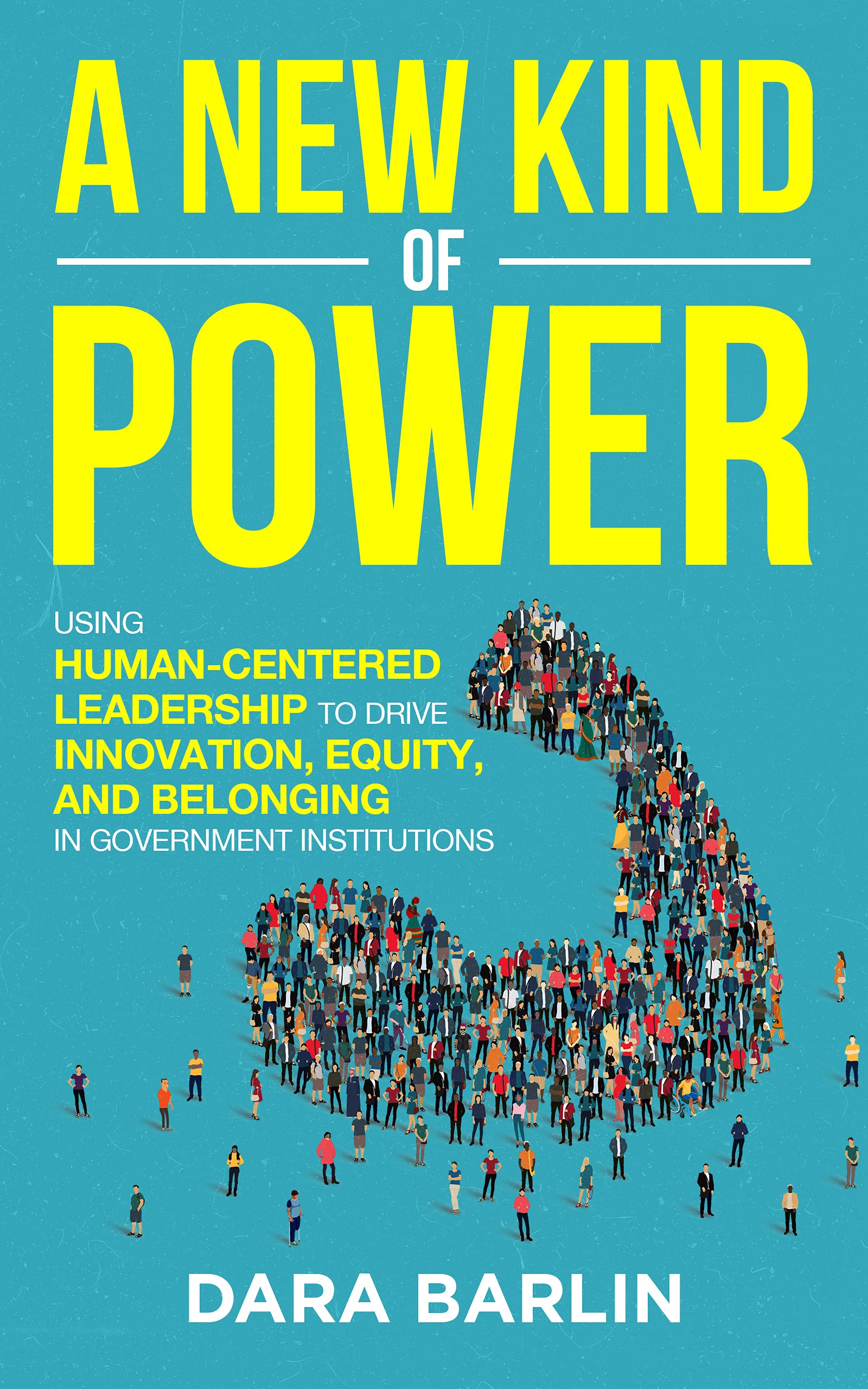 A New Kind of Power: Using Human-Centered Leadership To Drive ...