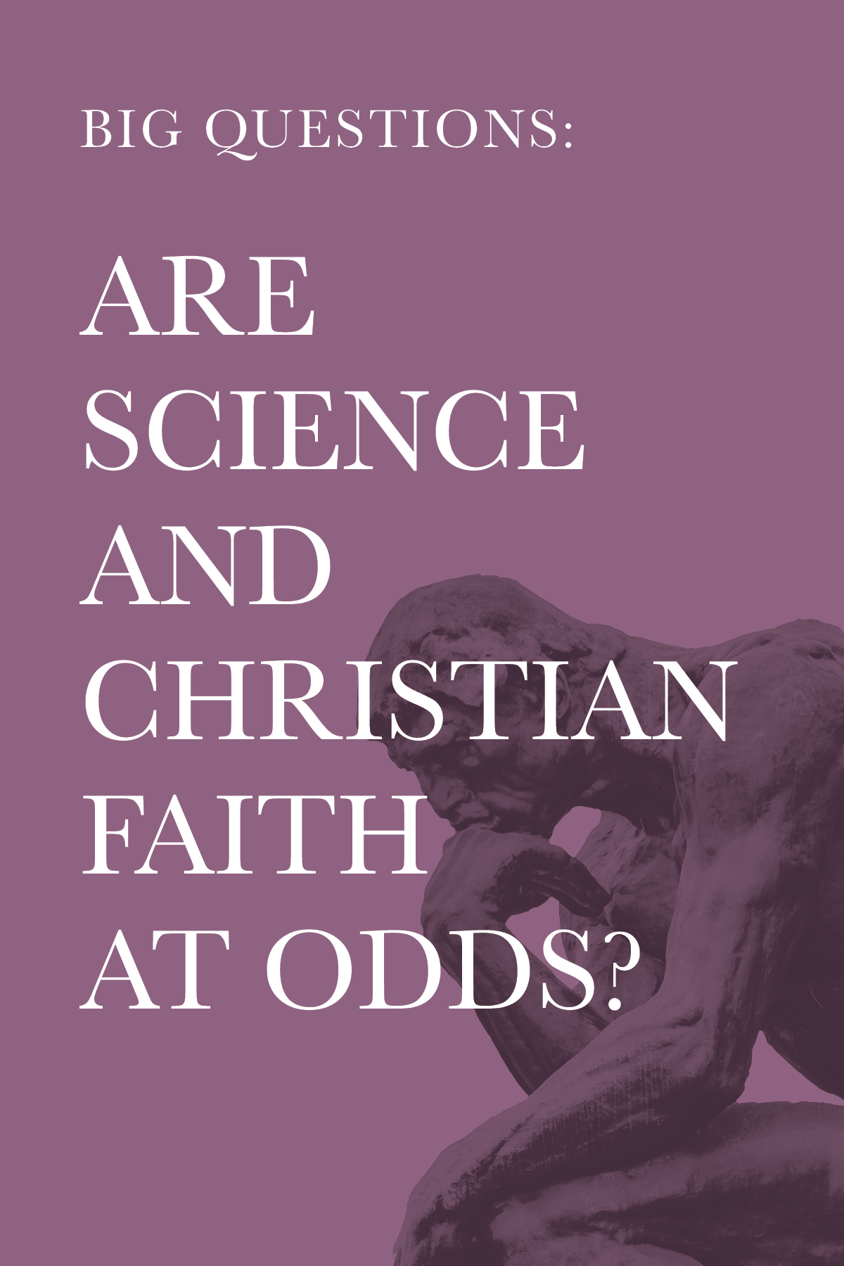 Big Questions: Are Science and Christian Faith at Odds? by Holman Bible ...
