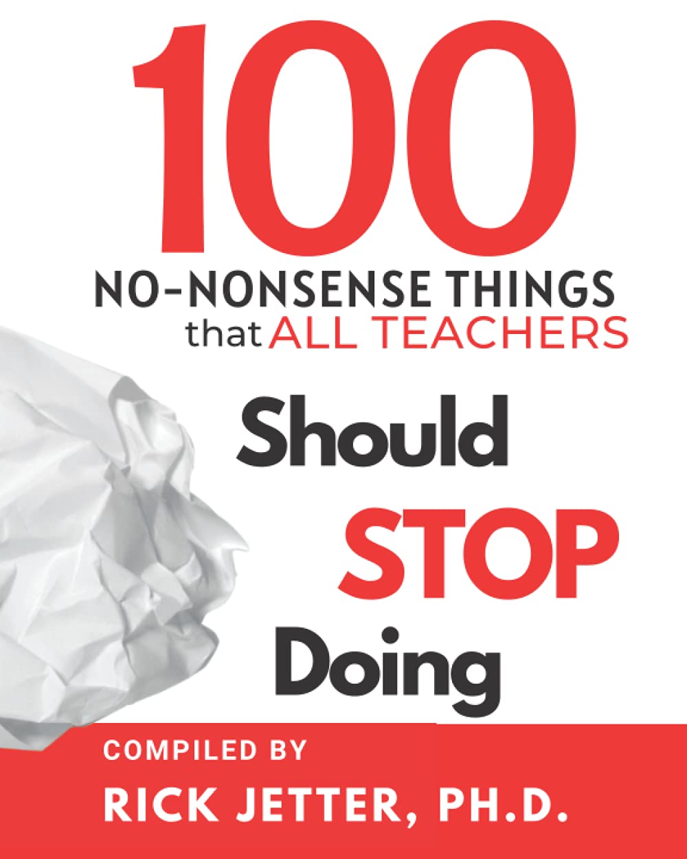 100 No-Nonsense Things that ALL Teachers Should STOP Doing by Rick ...
