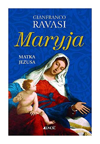 Maryja. Matka Jezusa by Gianfranco Ravasi | Goodreads