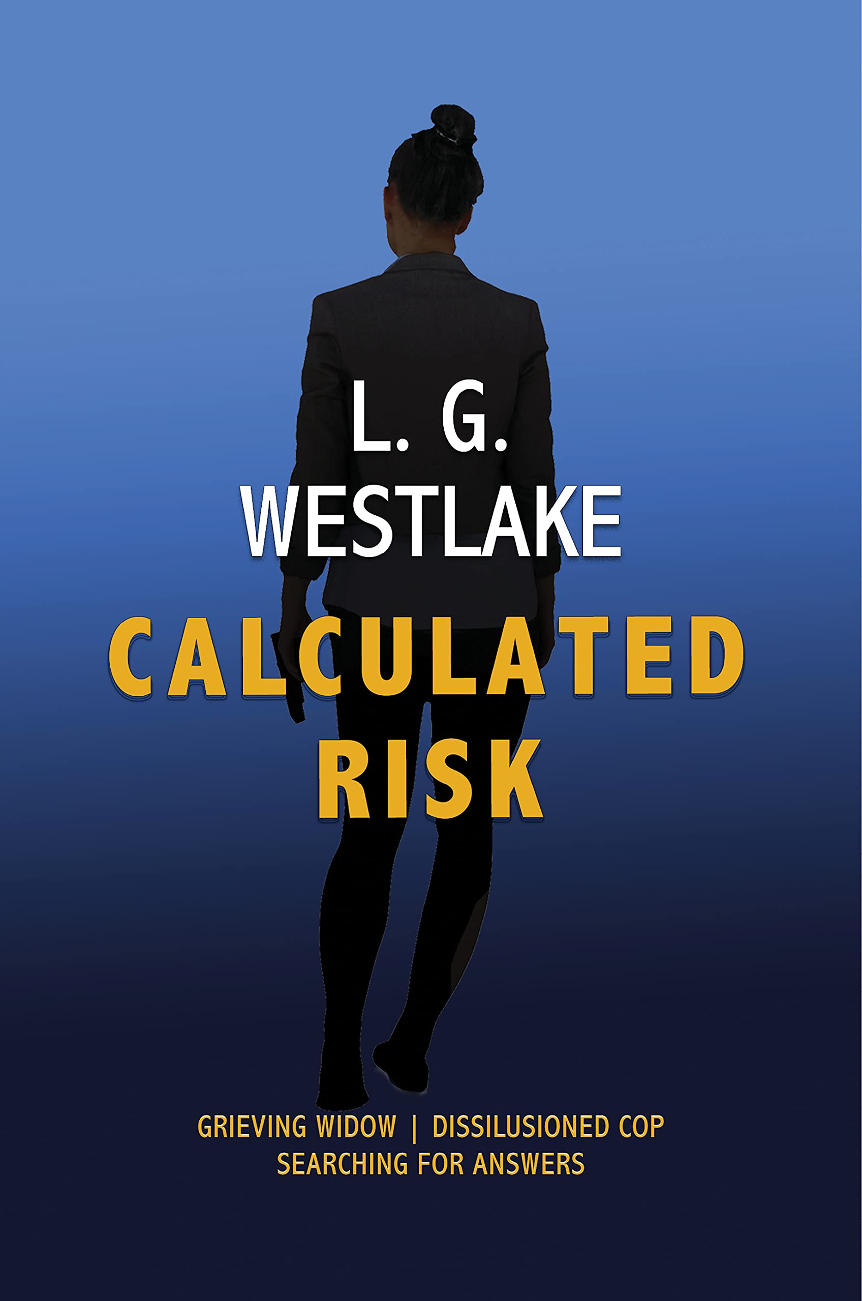 Calculated Risk by L.G. Westlake | Goodreads