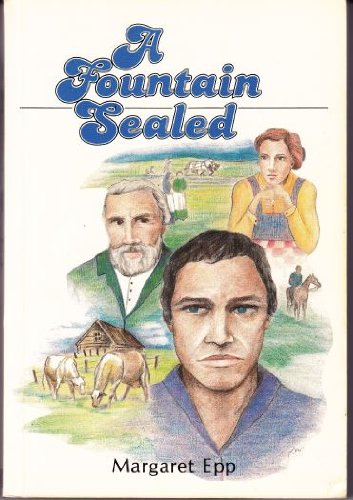 A Fountain Sealed by Margaret A. Epp | Goodreads