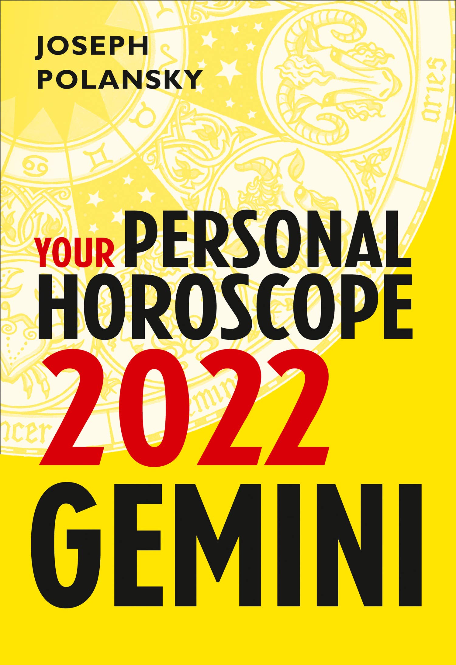 Gemini 2022: Your Personal Horoscope by Joseph Polansky | Goodreads
