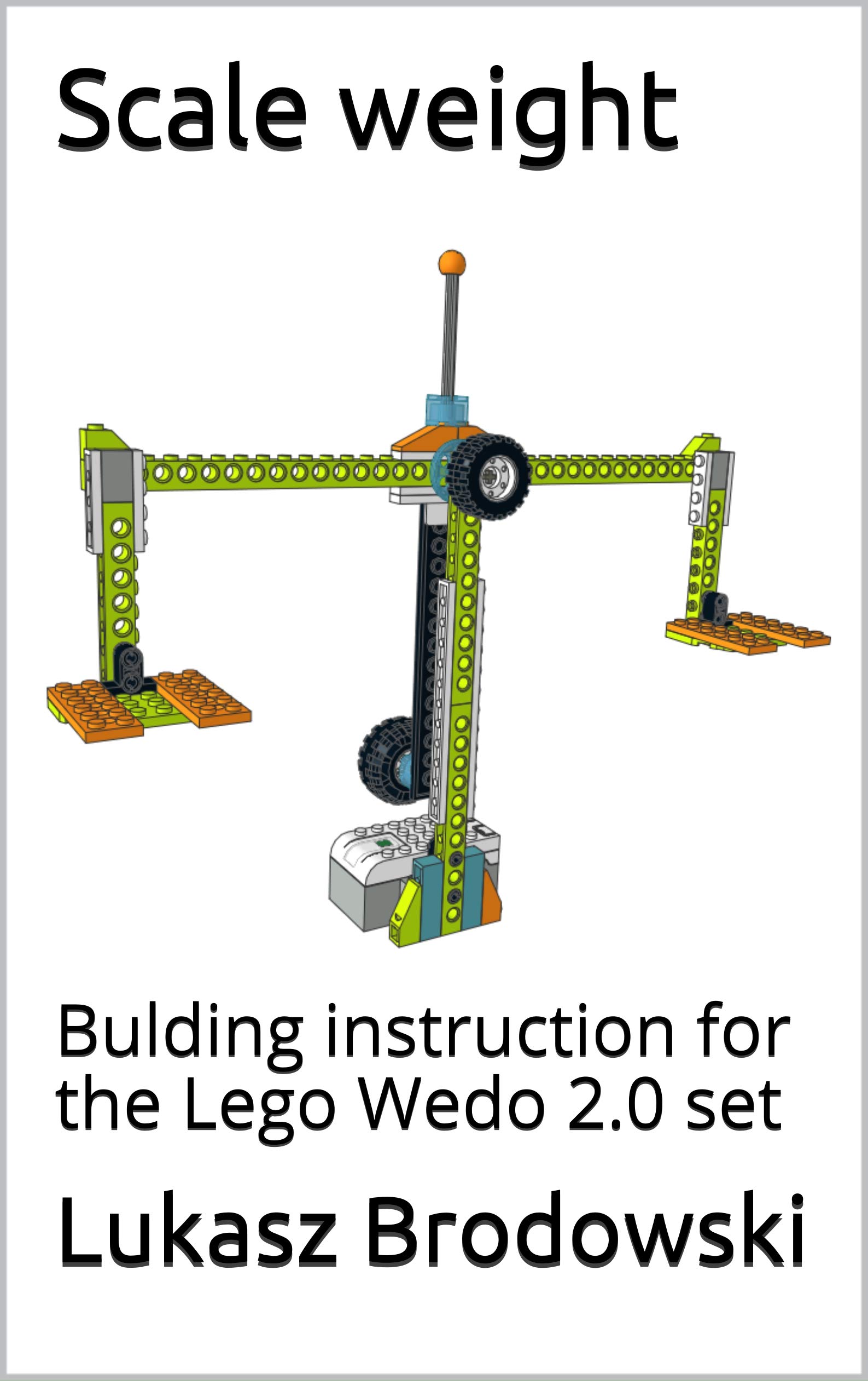 Scale weight: Building instruction for the Lego Wedo 2.0 set + program ...