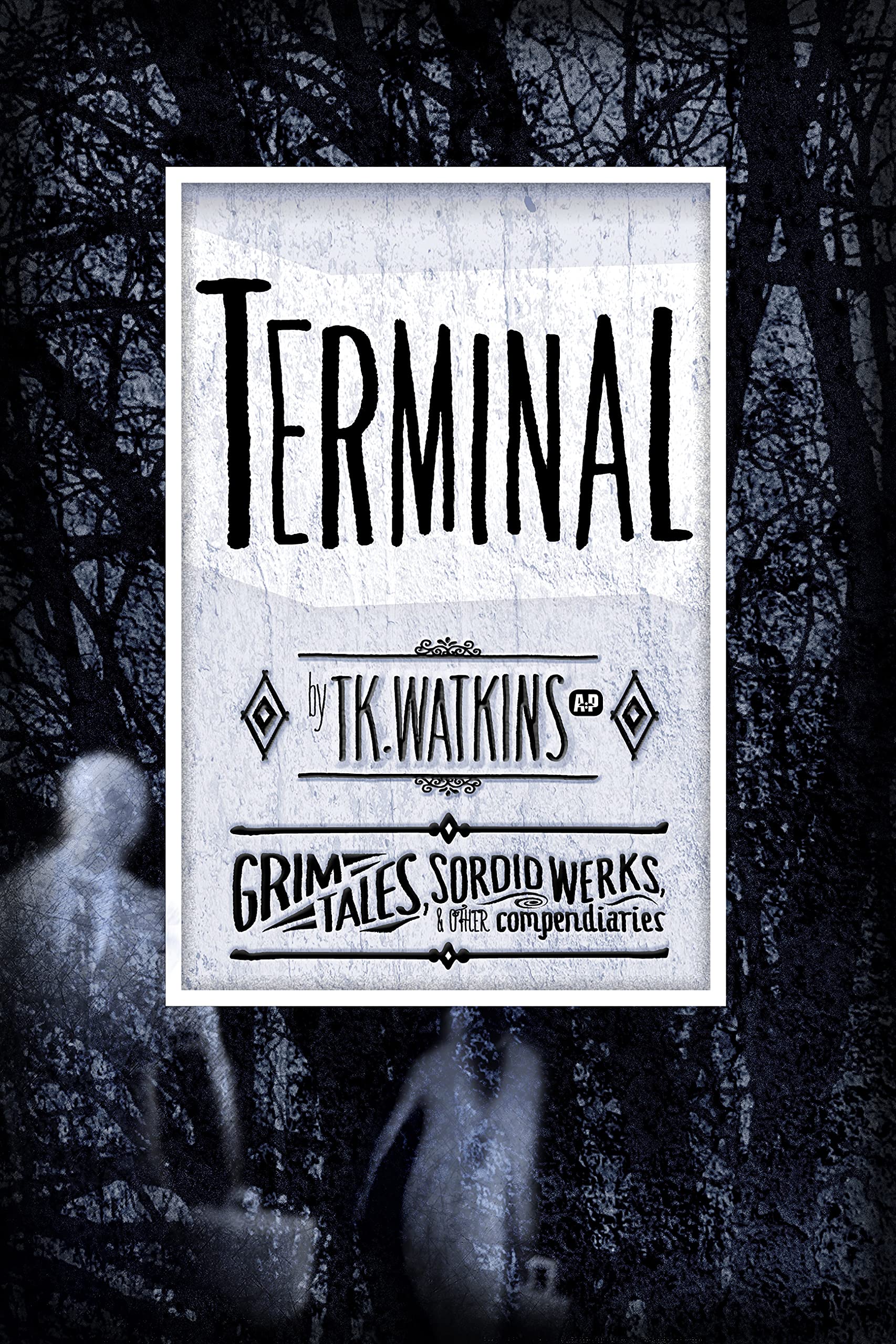 Terminal: A bone-chilling tale of delirium and conceit. (Illustrated ...
