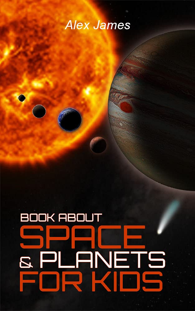Book About Space & Planets for Kids by Alex James | Goodreads