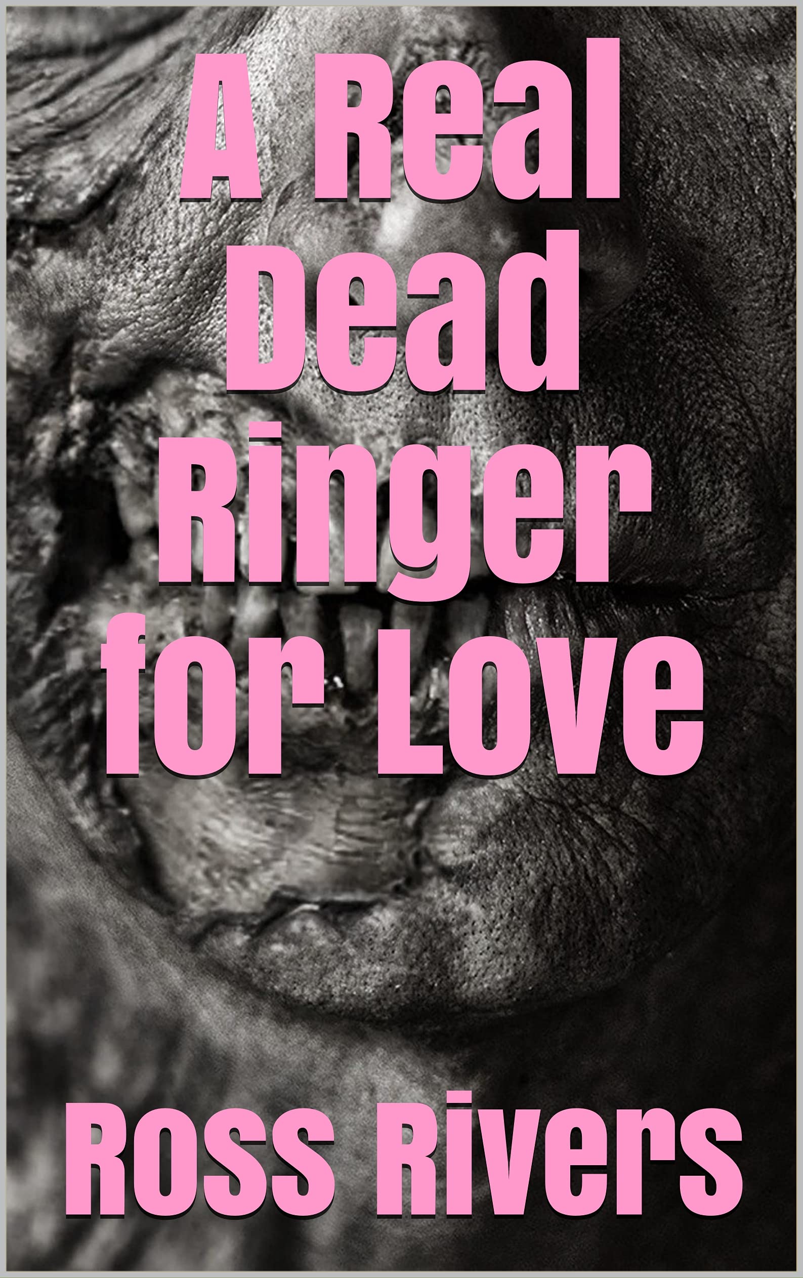 A Real Dead Ringer for Love by Ross Rivers | Goodreads