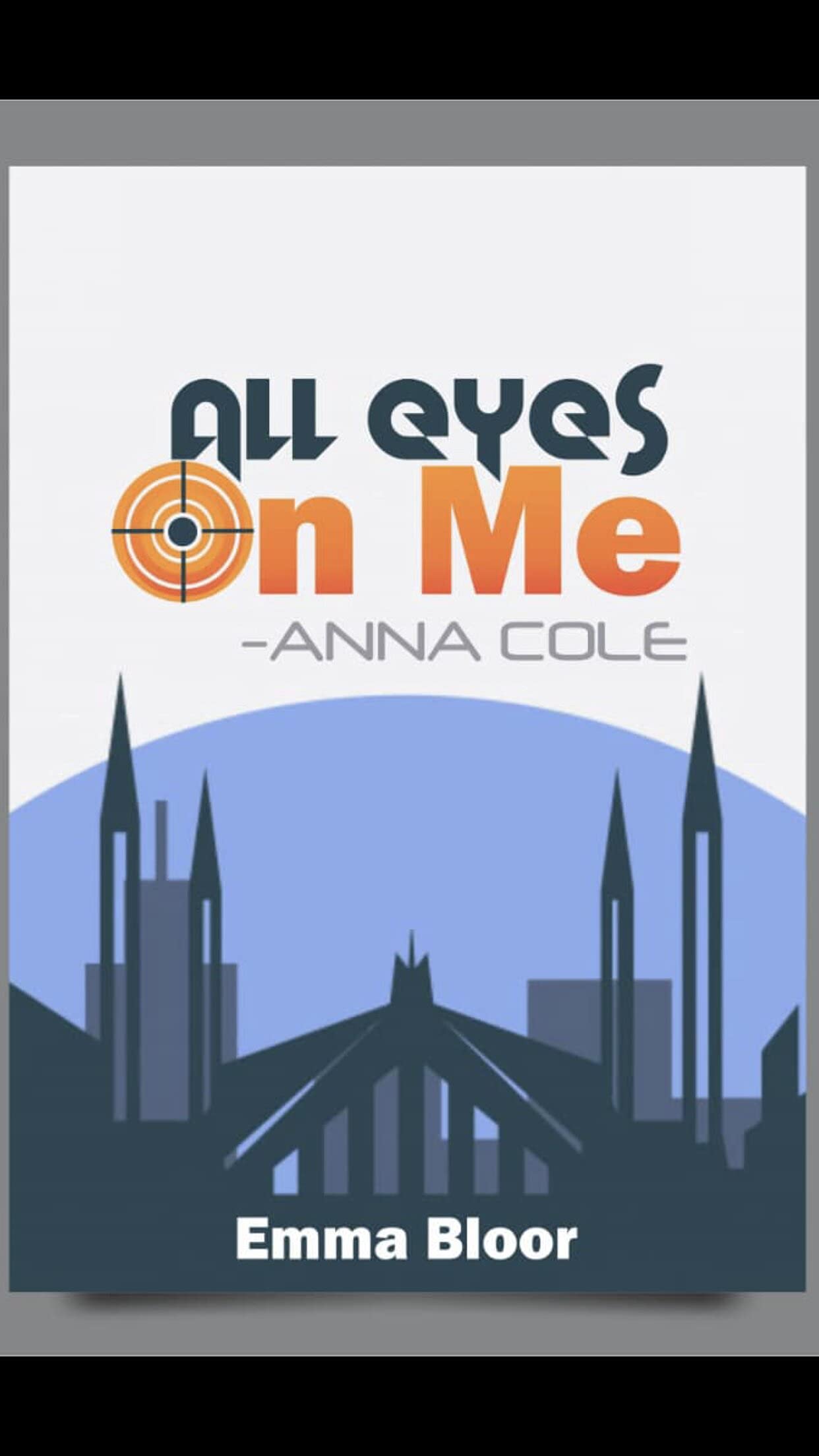 All Eyes On Me Anna Cole by Emma Bloor | Goodreads