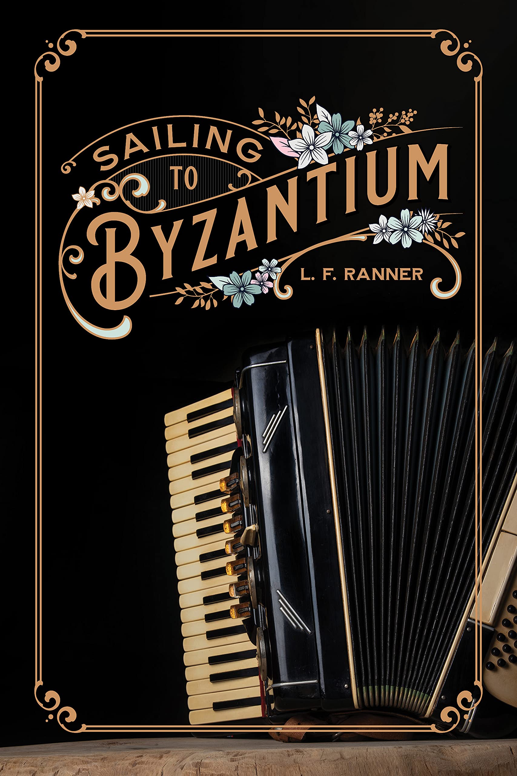 Sailing to Byzantium by L.F. Ranner | Goodreads
