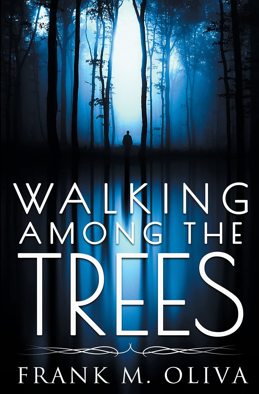Walking Among the Trees by Frank M. Oliva | Goodreads
