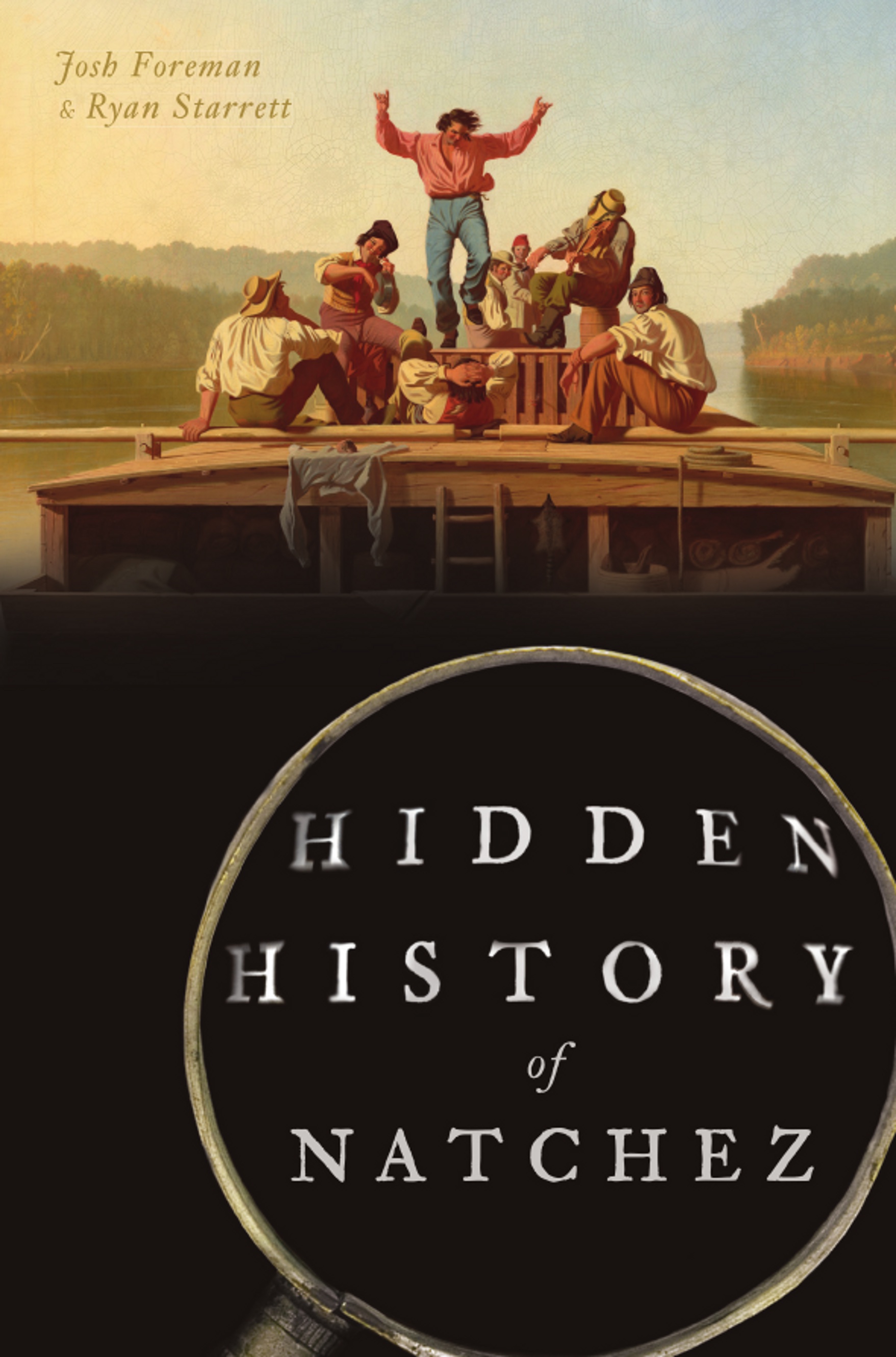 Hidden History of Natchez by Ryan Starrett | Goodreads