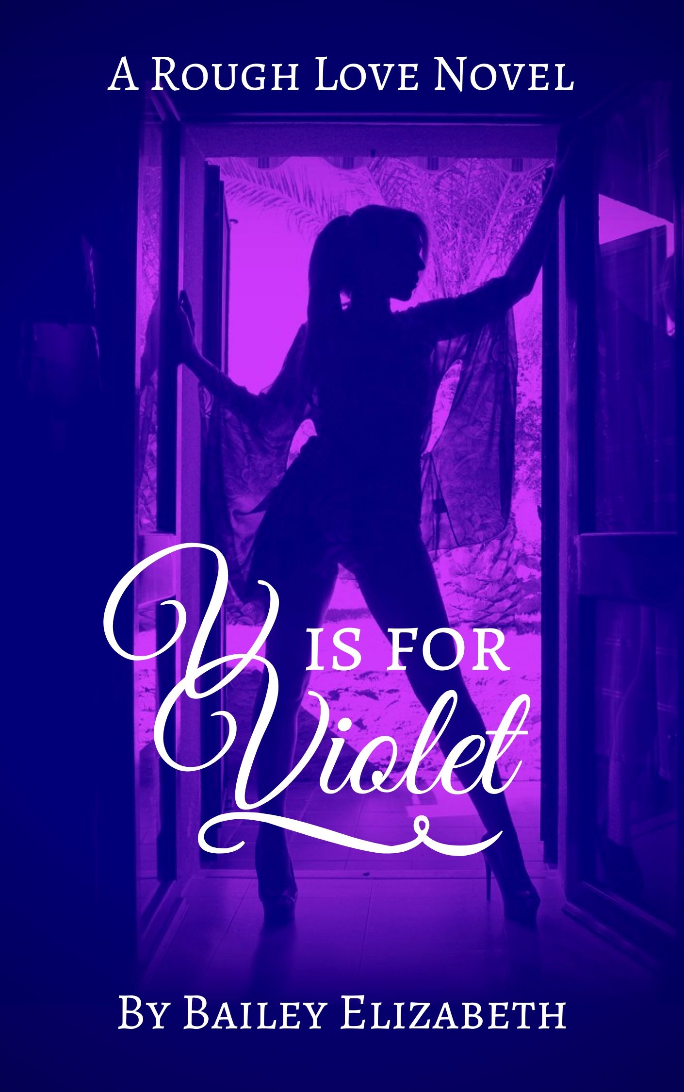 V is for Violet (Rough Love Book 1) by Bailey Elizabeth | Goodreads