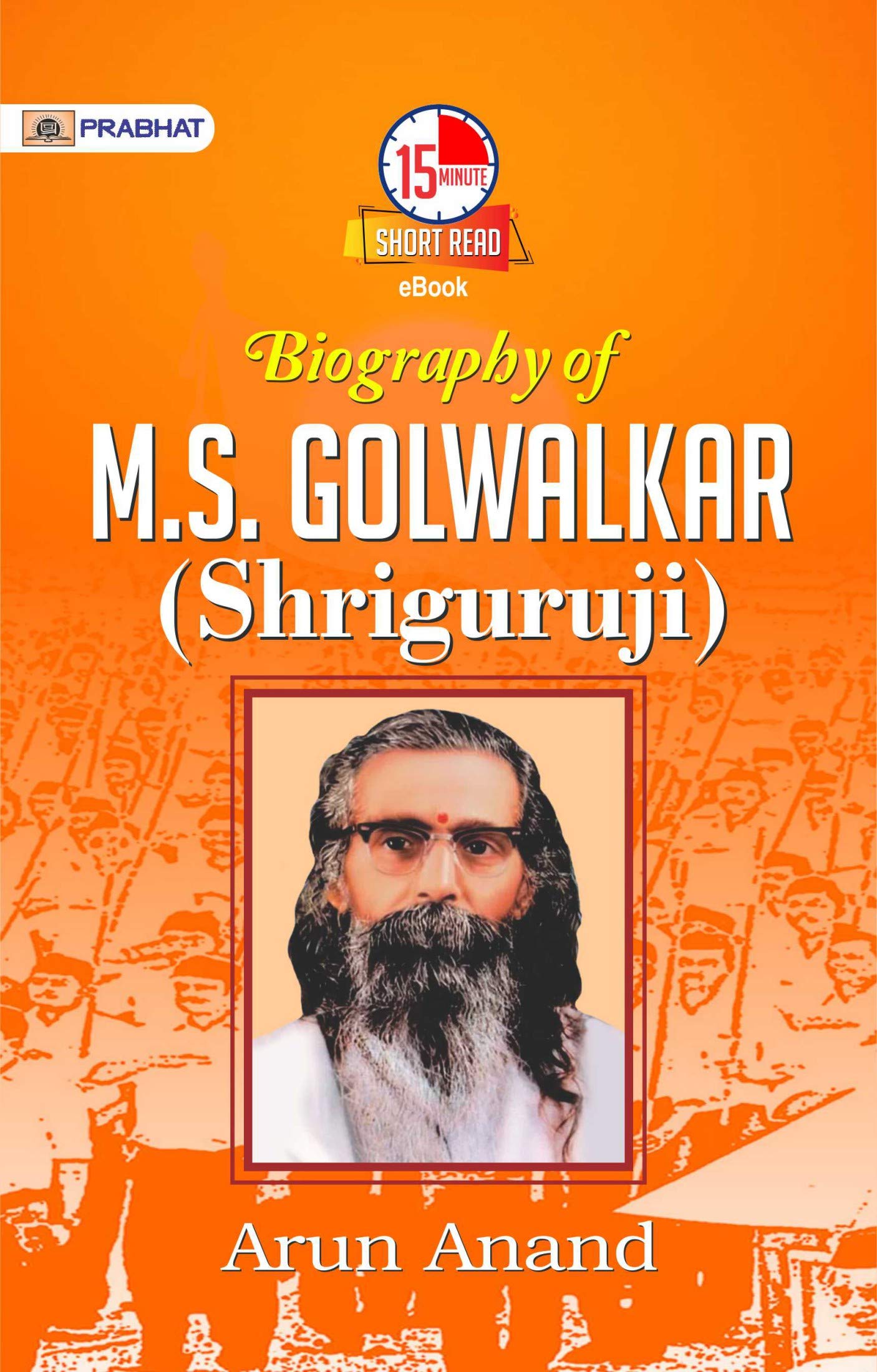 Biography of M.S. Golwalkar (ShriGuruji): A Glimpse into the Life of a ...