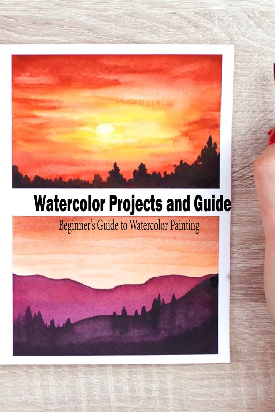 Watercolor Projects and Guide: A Beginner’s Guide to Watercolor ...