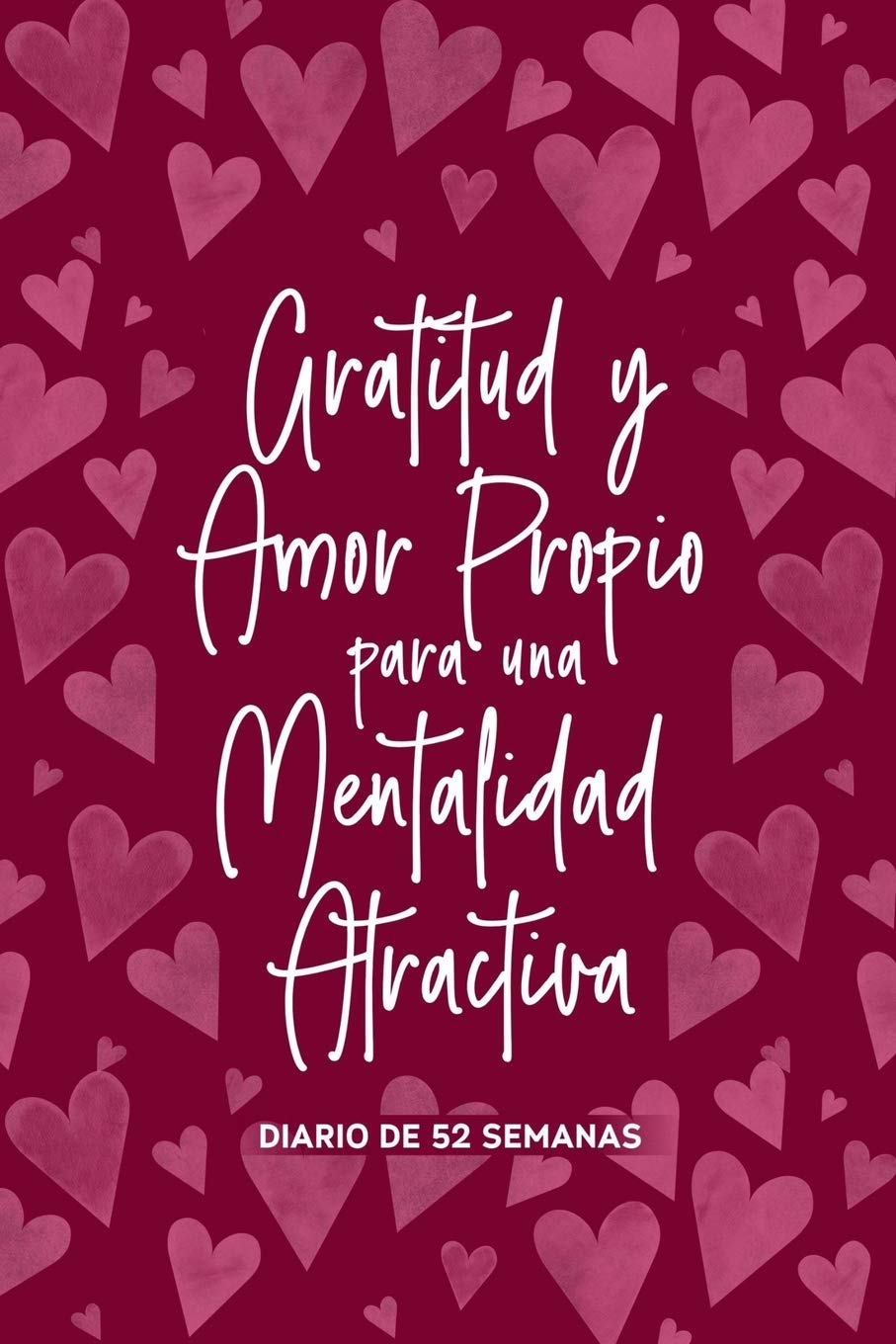 Gratitud y Amor Propio para una Mentalidad Atractiva (Spanish Edition ...