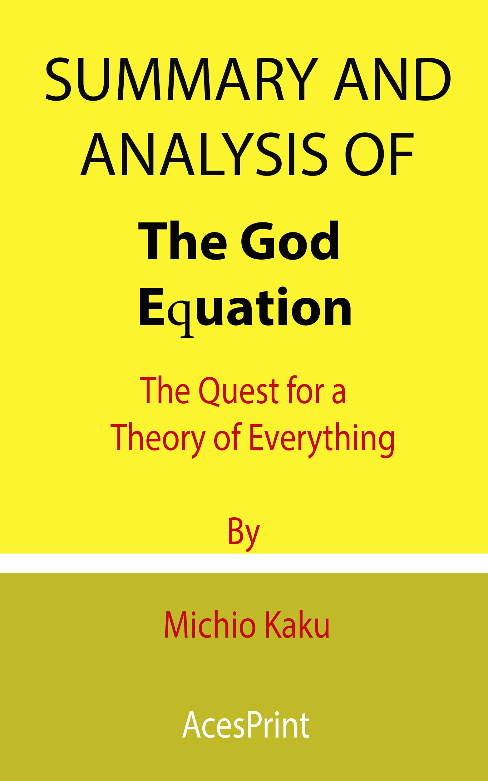 Summary and Analysis of The God Equation: The Quest for a Theory of ...