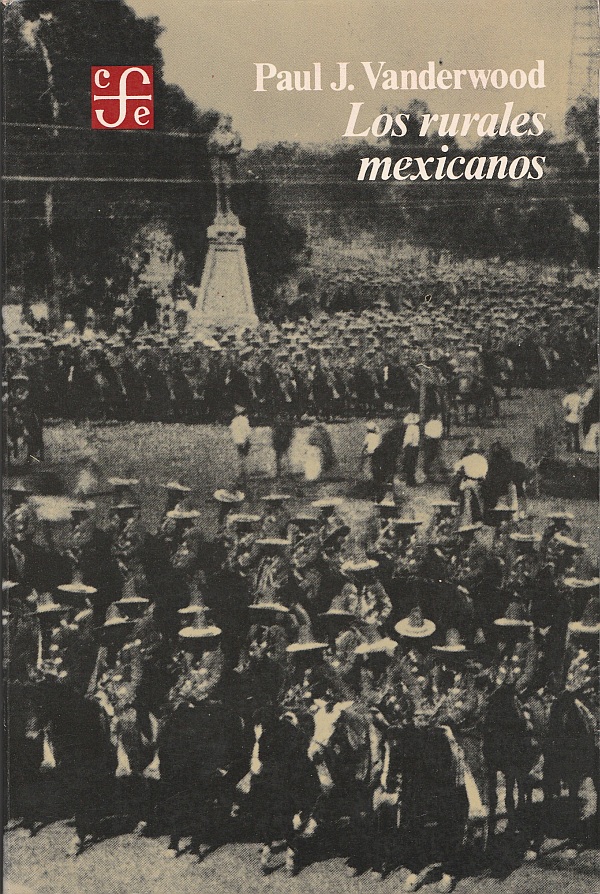 Los rurales mexicanos (Spanish Edition) by Paul J. Vanderwood | Goodreads
