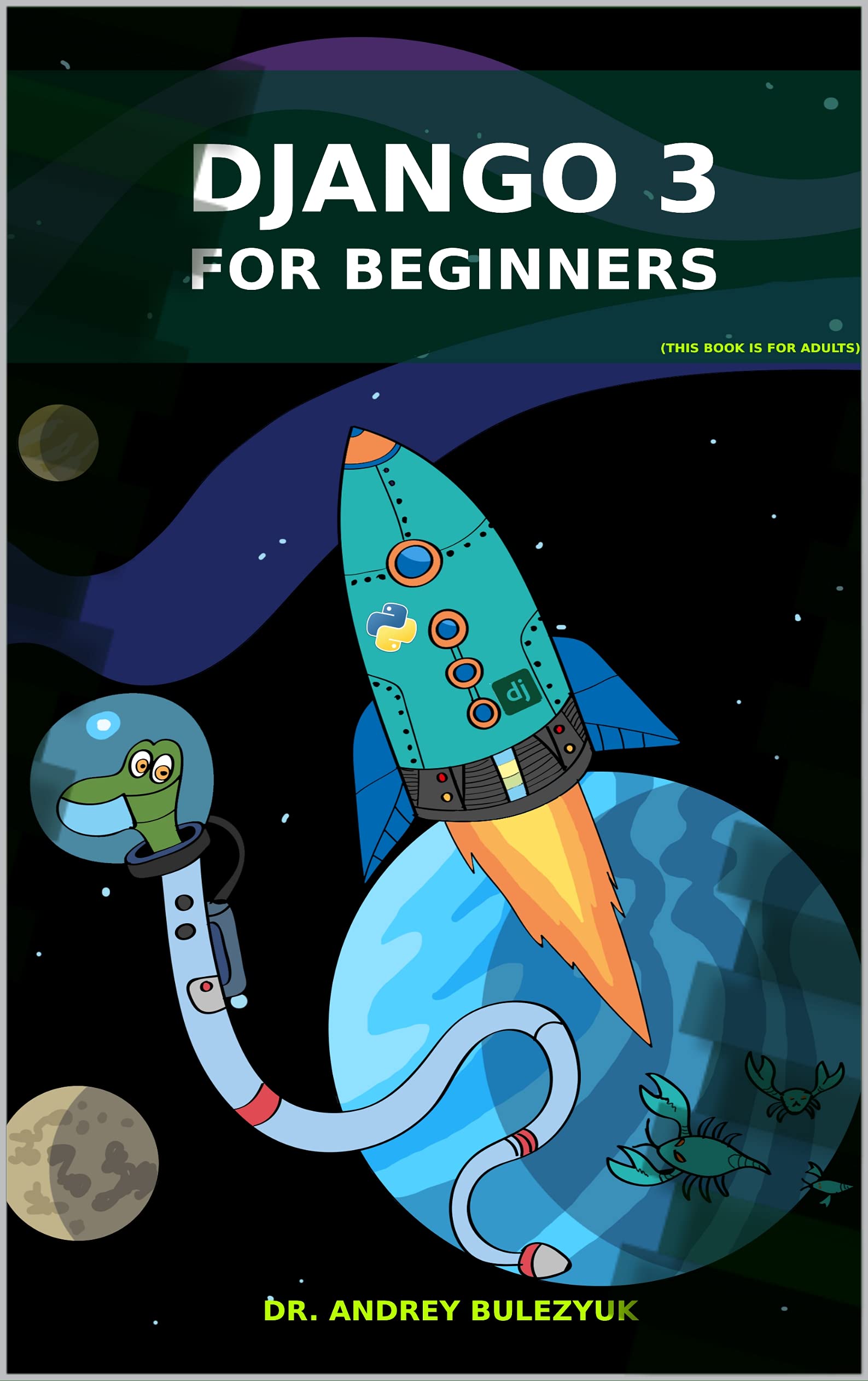 Django 3: For Beginners by Andrey Bulezyuk | Goodreads