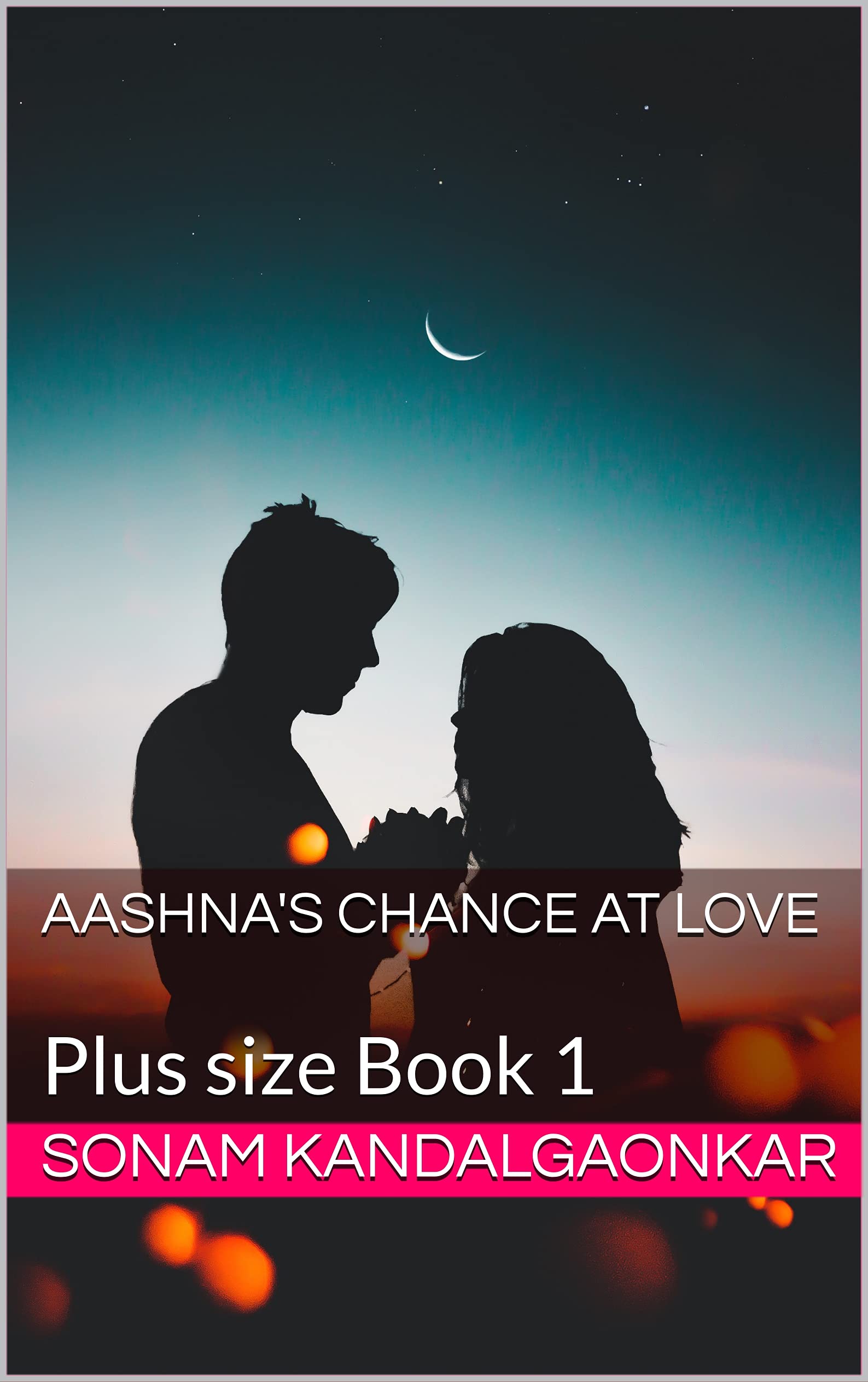 Aashna's Chance at love: Plus size Book 1 by Sonam Kandalgaonkar ...