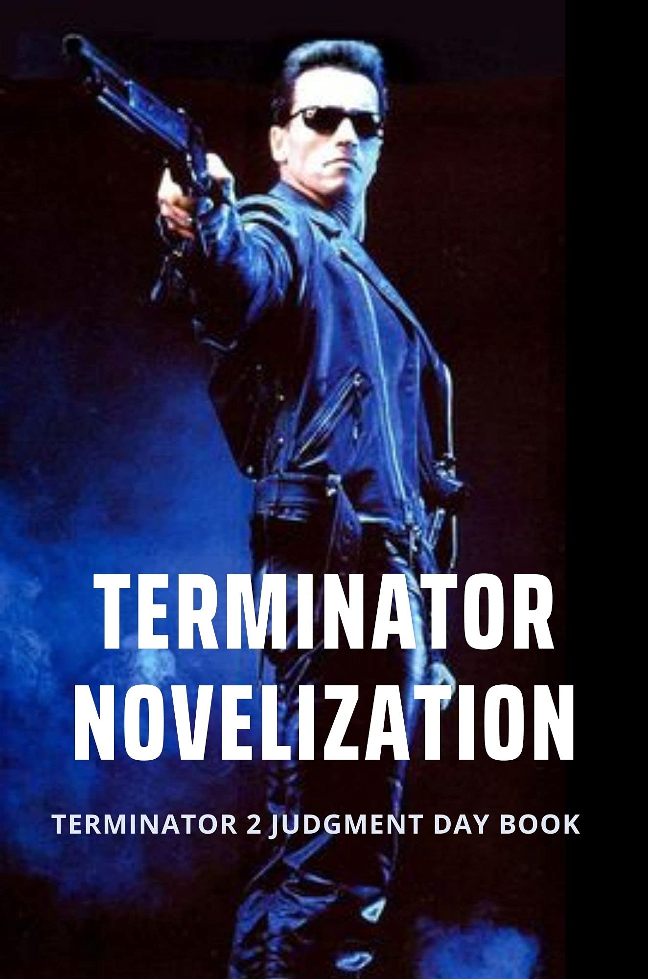 Terminator Novelization: Terminator 2 Judgment Day Book: Differences ...