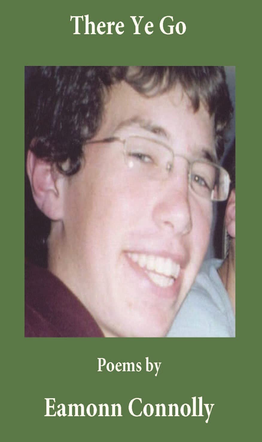 There Ye Go: Poems by Eamonn Connolly | Goodreads