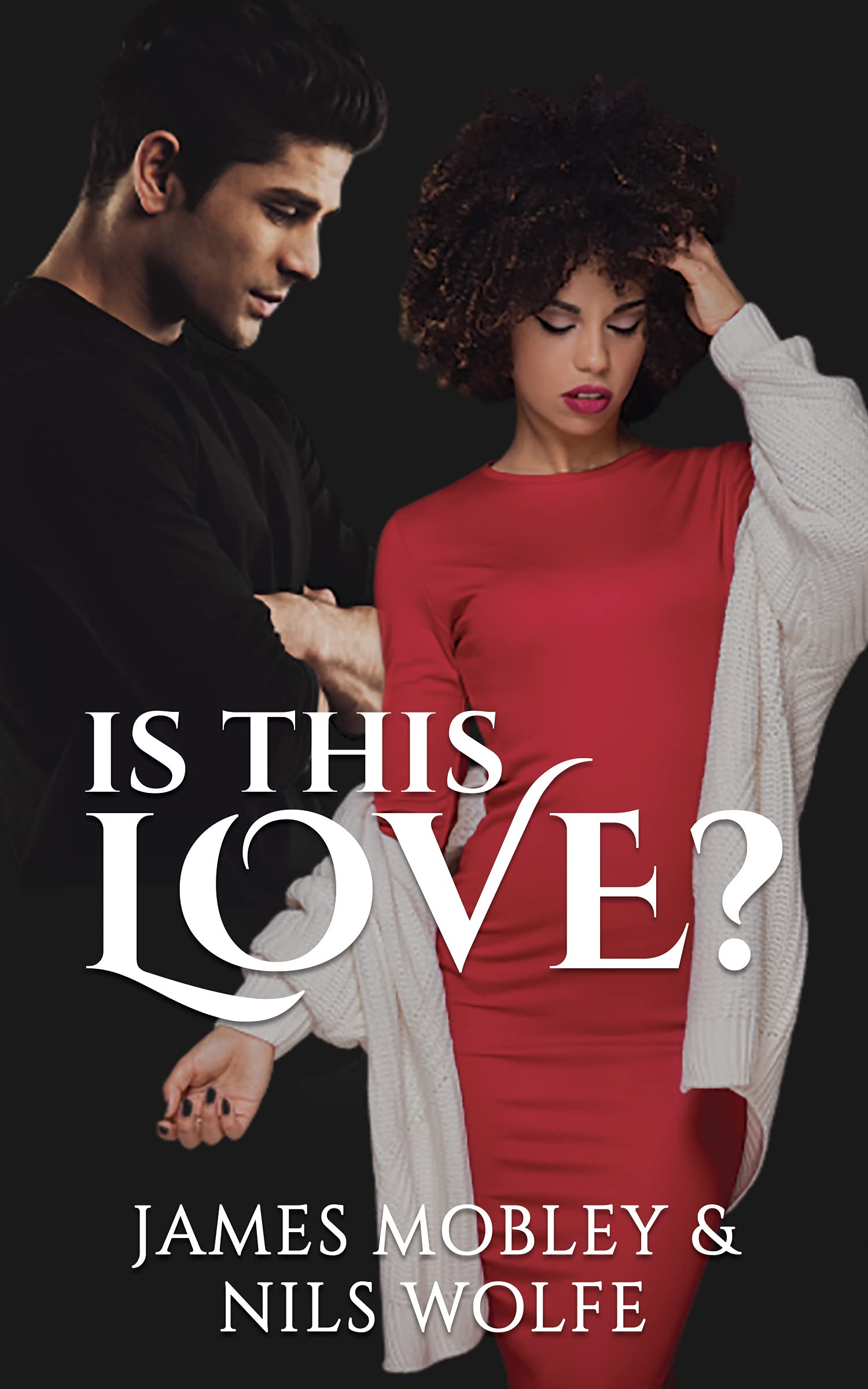 IS THIS LOVE? by James Mobley | Goodreads