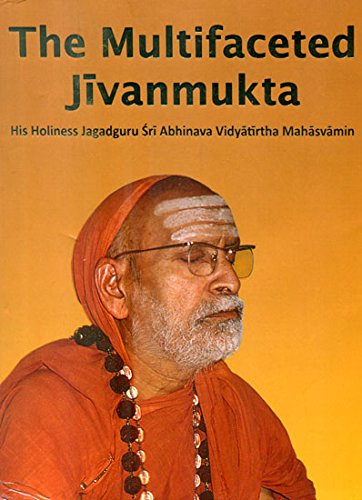 The Multifaceted Jivanmukta by Abhinava Vidyatheertha Mahaswamigal ...