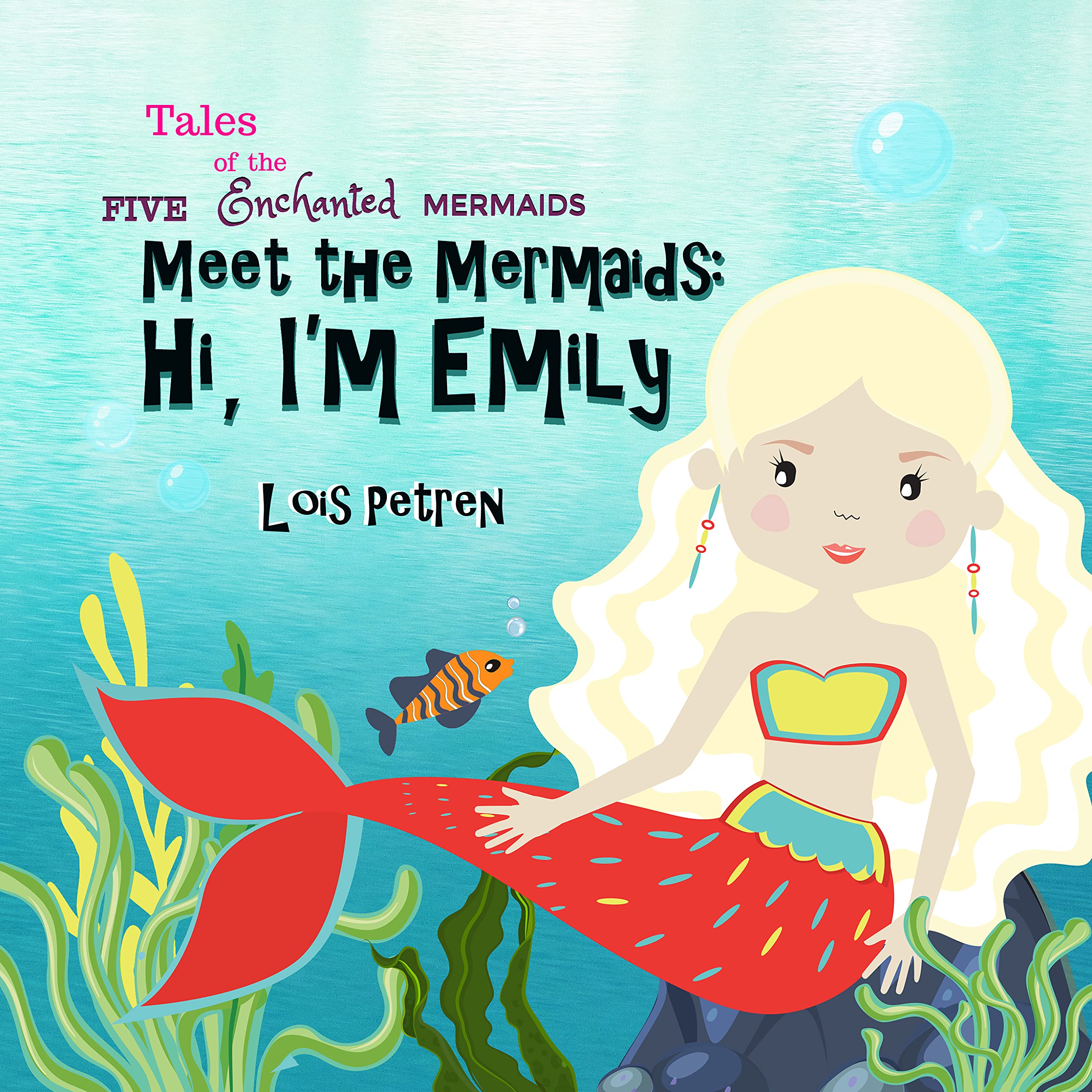 Meet the Mermaids: Hi, I'm Emily by Lois Petren | Goodreads