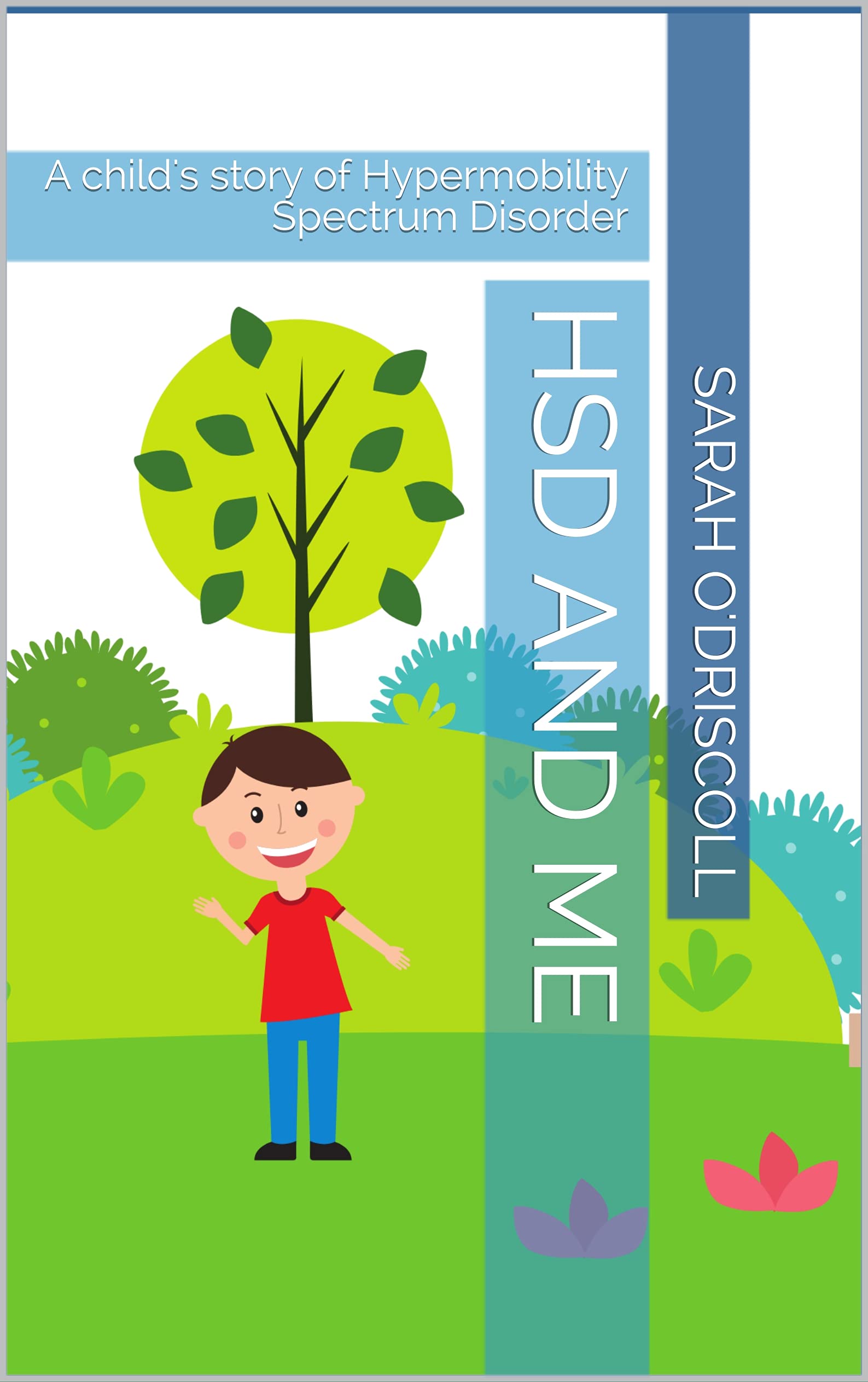 HSD and me: A child's story of Hypermobility Spectrum Disorder by Sarah ...