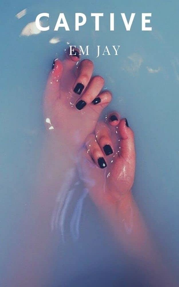 Captive by Em Jay | Goodreads