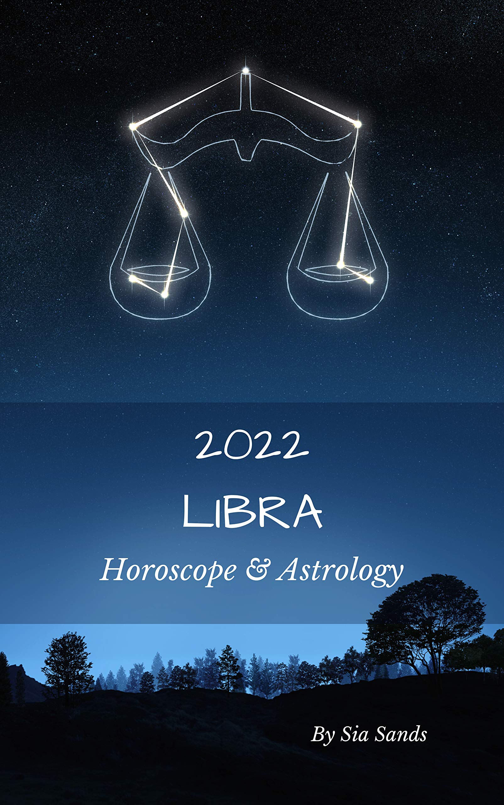 Libra 2022: Horoscope & Astrology by Sia Sands | Goodreads