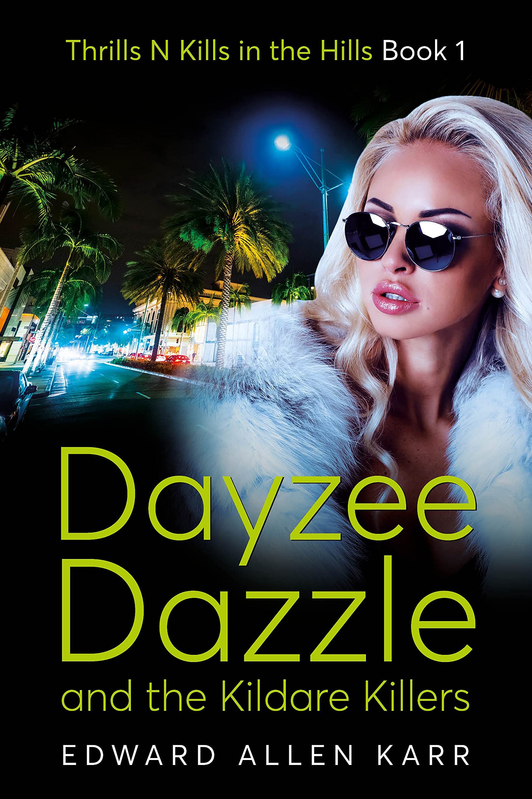 Dayzee Dazzle and the Kildare Killers by Edward Allen Karr | Goodreads