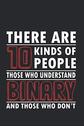 There Are 10 Kinds Of People Those Who Understand Binary And Those Who Dont Blank Lined 