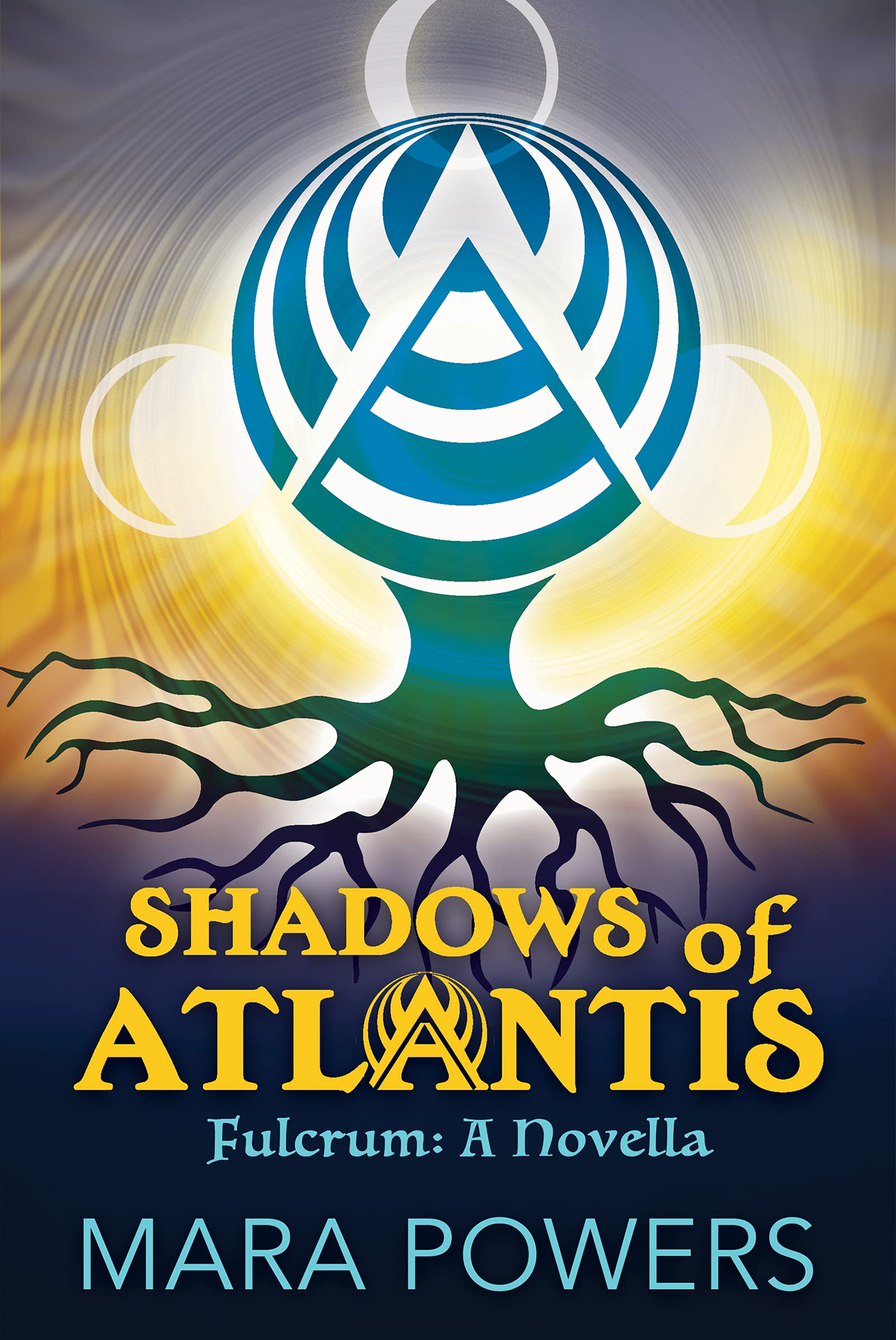 Shadows of Atlantis : Fulcrum by Mara Powers | Goodreads