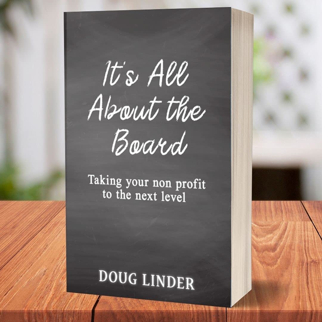 It's All About the Board: Taking Your Nonprofit to the Next Level by ...