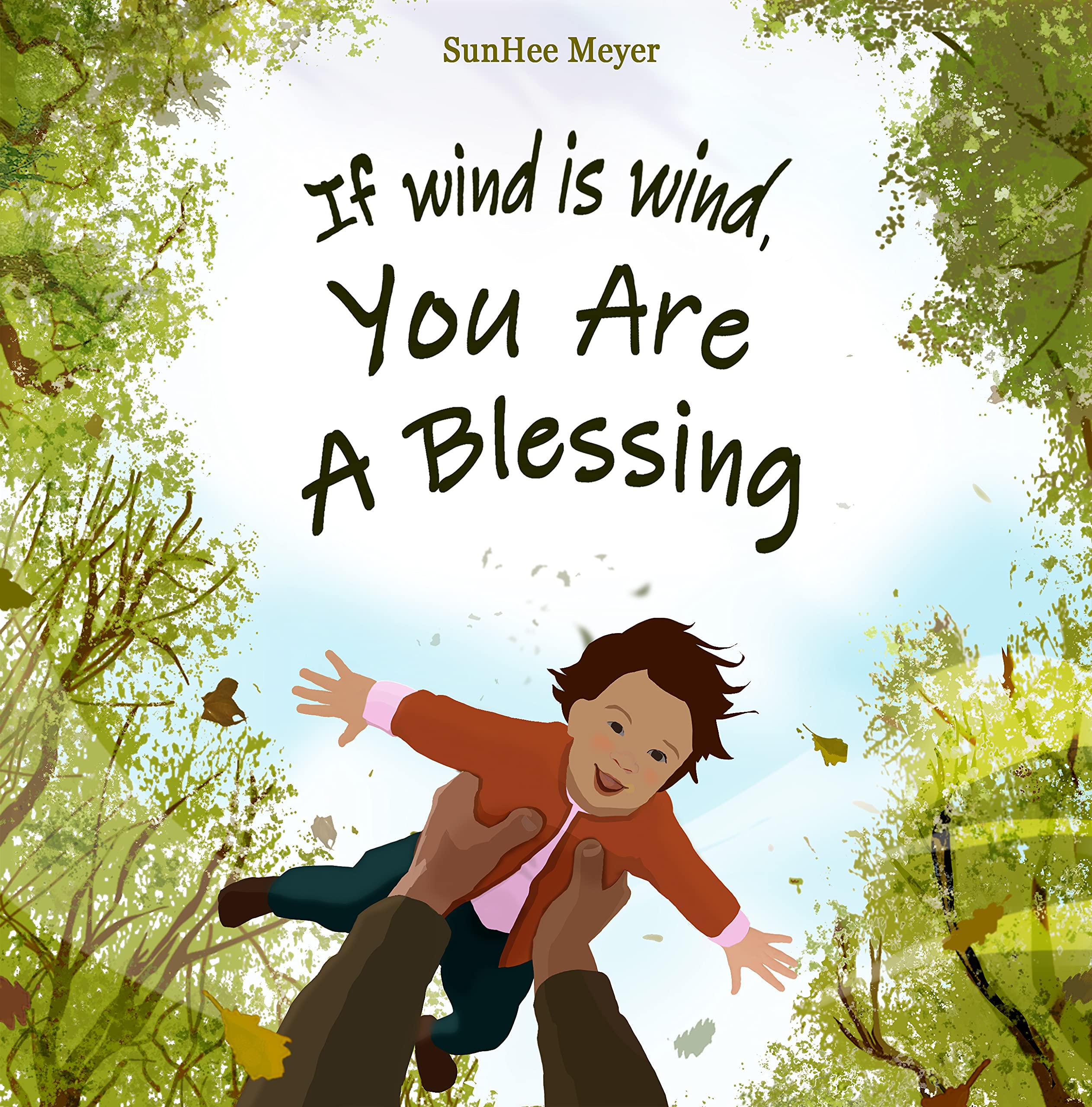If Wind Is WInd, You Are a Blessing by SunHee Meyer | Goodreads