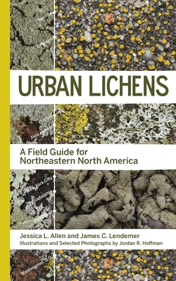 Urban Lichens: A Field Guide for Northeastern North America by Jessica ...