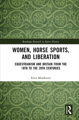 Women, Horse Sports and Liberation: Equestrianism and Britain from the ...