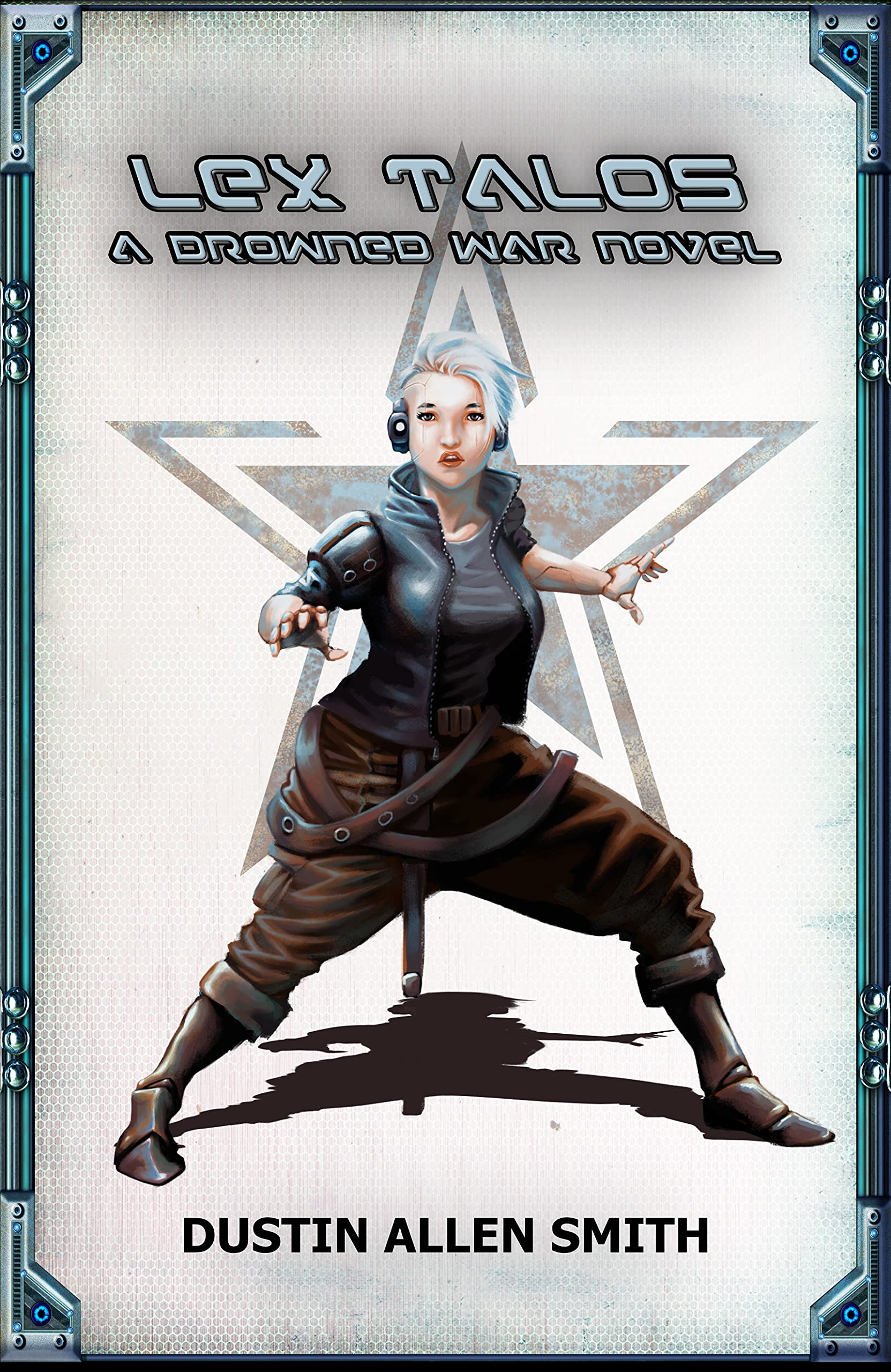 Lex Talos: A Drowned War Novel by Dustin Allen Smith | Goodreads