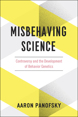 Misbehaving Science: Controversy and the Development of Behavior ...