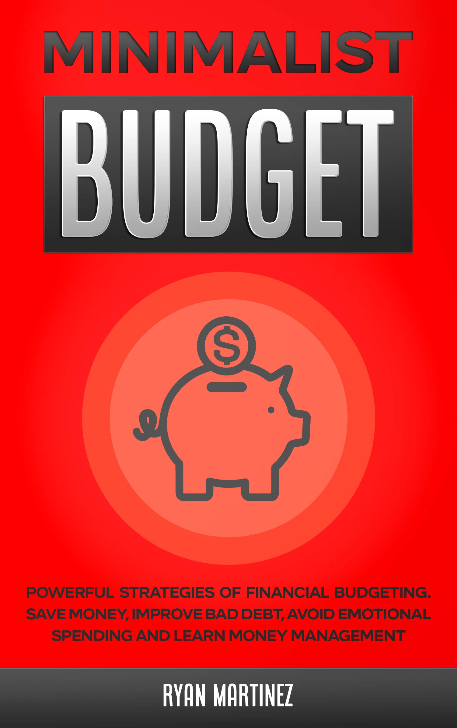 Minimalist Budget Powerful Strategies Of Financial Budgeting Save