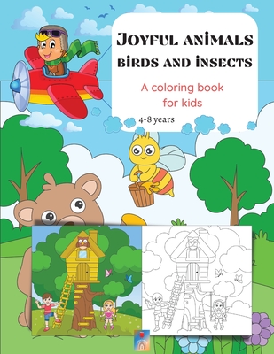 Joyful animals birds and insects A coloring book for kids: Cute Animal ...