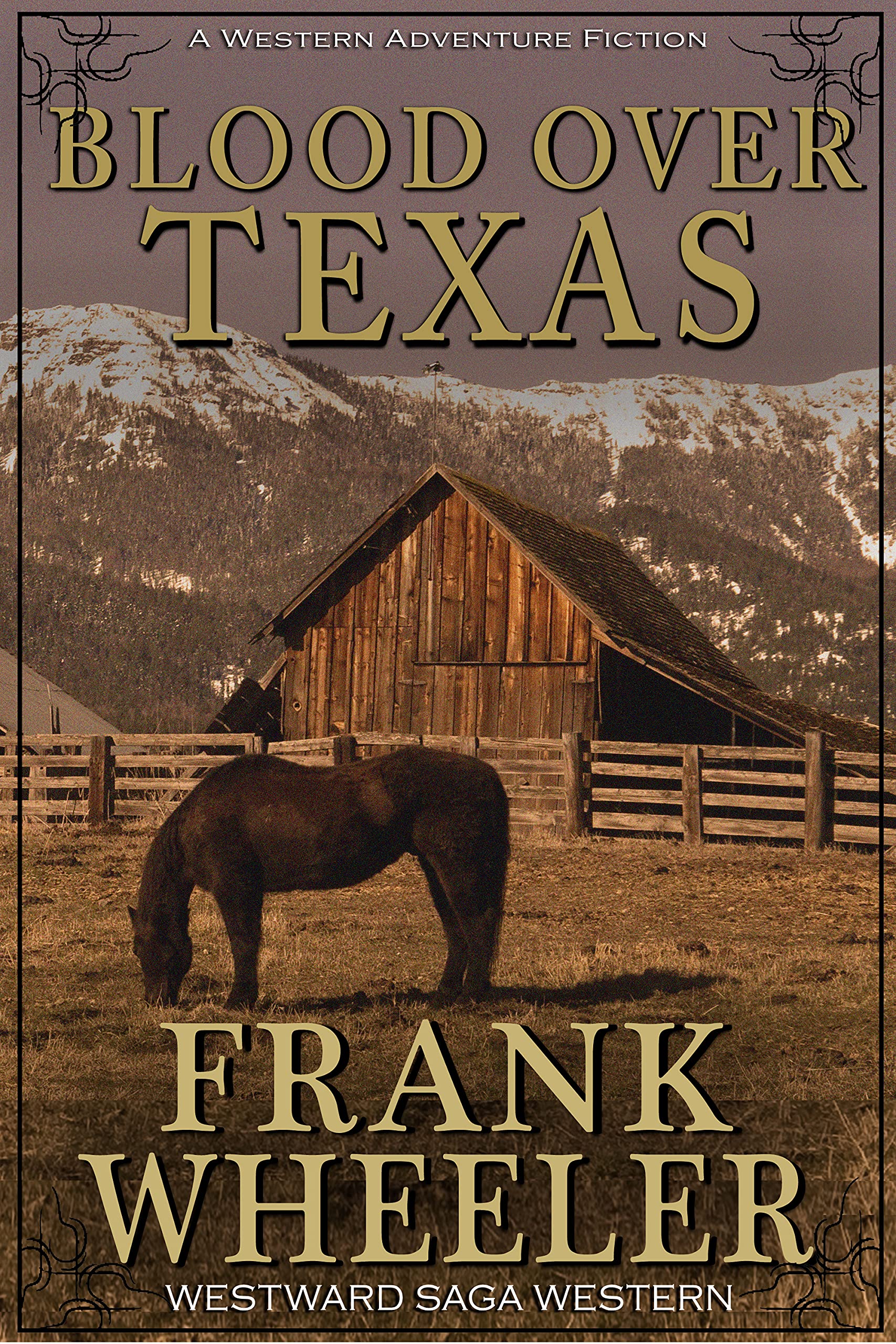 Blood Over Texas : A Classic Western Adventure by Frank Wheeler | Goodreads