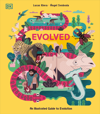 Evolved: An Illustrated Guide to Evolution by D.K. Publishing | Goodreads