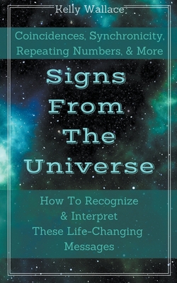 Signs From The Universe by Kelly Wallace | Goodreads